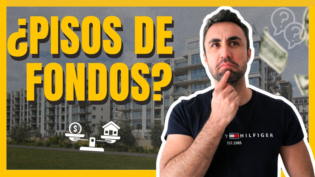 Pisos de Fondos de Inversión: Todo lo que Necesitas Saber para Invertir con Éxito ...